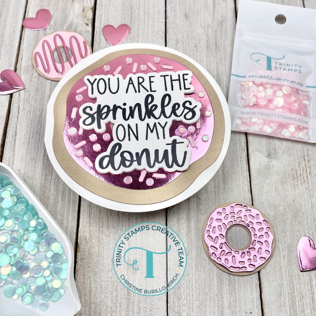 You are the Sprinkle to my Donut – Trinity Stamps