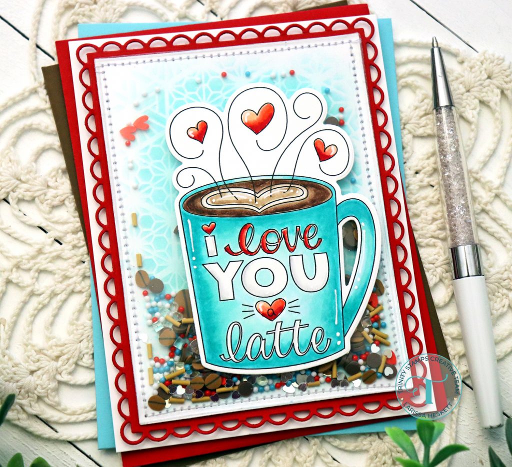 I LOVE You a Latte Shaker Card!! – Trinity Stamps