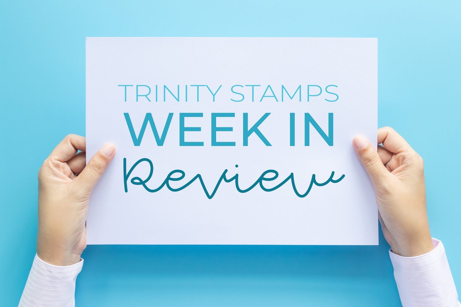 Trinity Stamps Video Roundup – Trinity Stamps