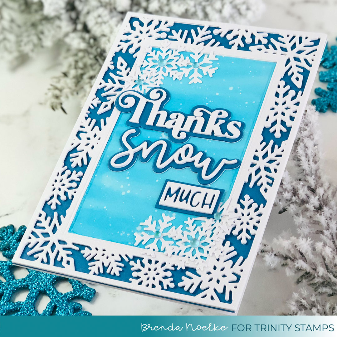 Thanks Snow Much A7 Card – Trinity Stamps