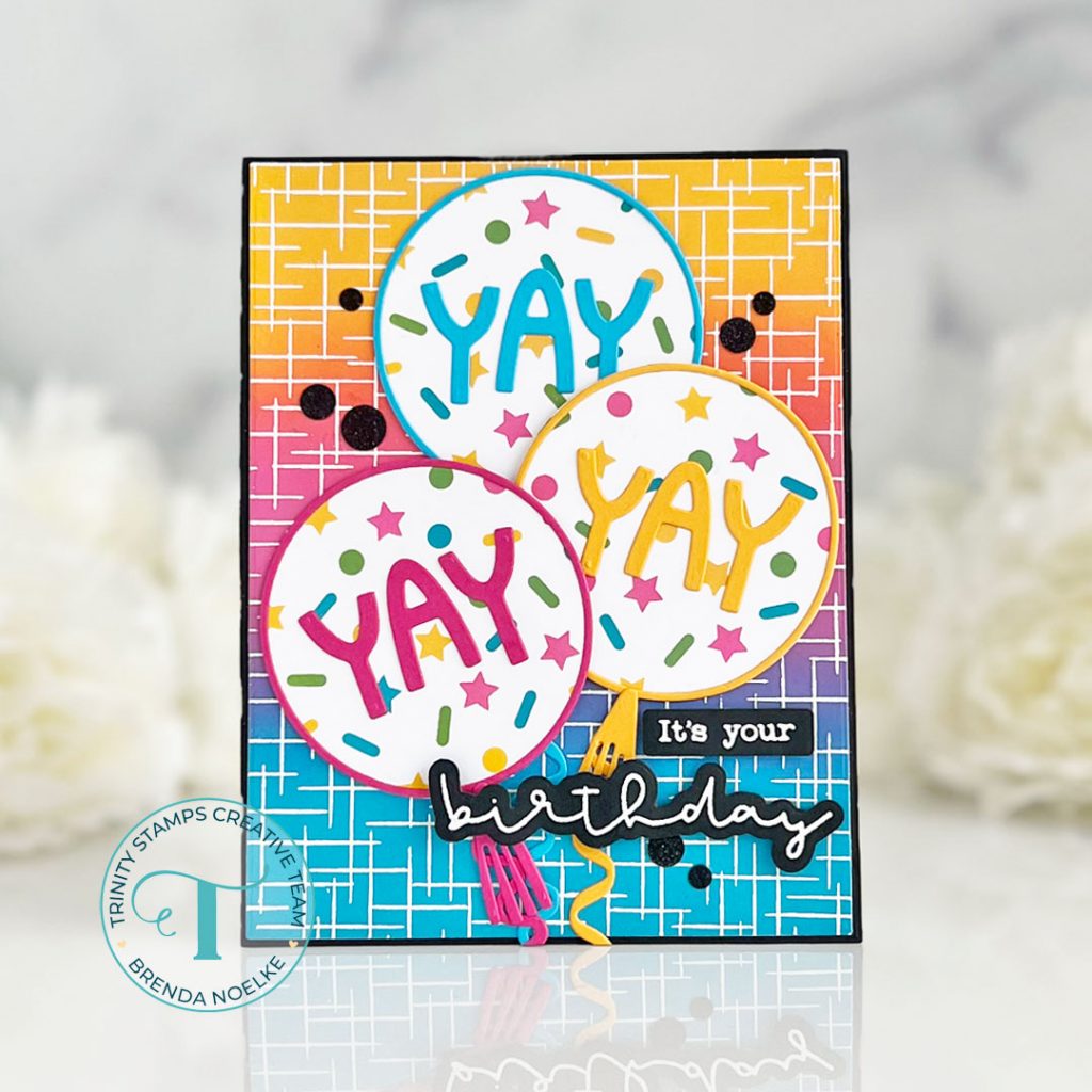 YAY YAY YAY It’s Your Birthday – Trinity Stamps