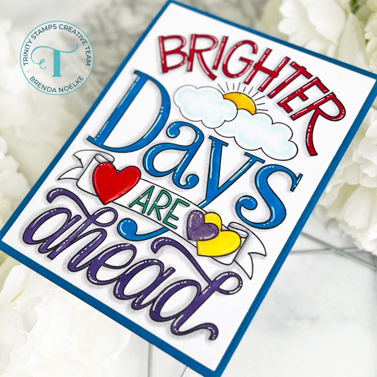 Brighter Days Are Ahead – Trinity Stamps